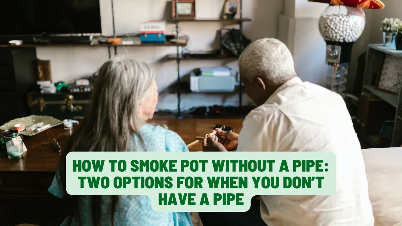 How To Smoke Pot Without a Pipe When You Don’t Have a Pipe
